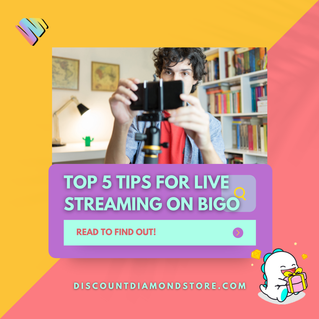 5 Top Tips for Live Streaming on Bigo - Discount Diamond Store