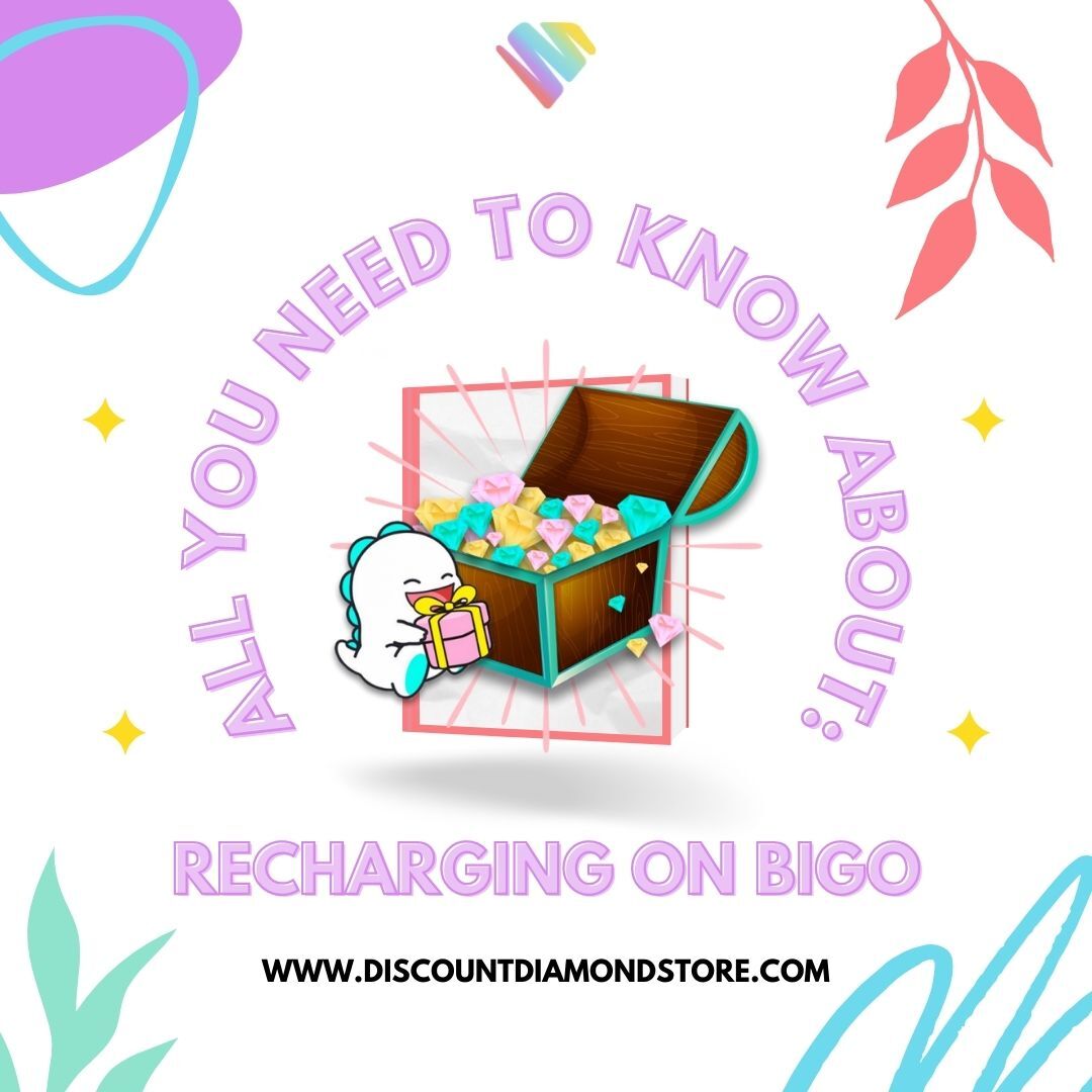 All you need to know about : Recharging on BIGO - Discount Diamond Store
