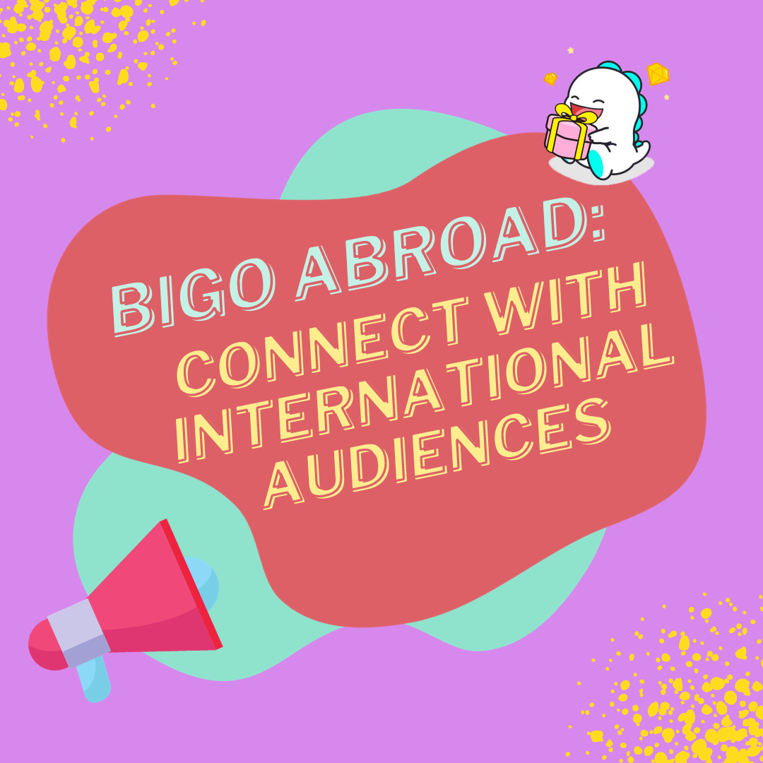 Taking Bigo Abroad: Connecting with International Audiences - Discount ...