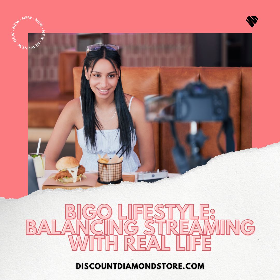 Bigo Lifestyle: Balancing Streaming with Real Life - Discount Diamond Store