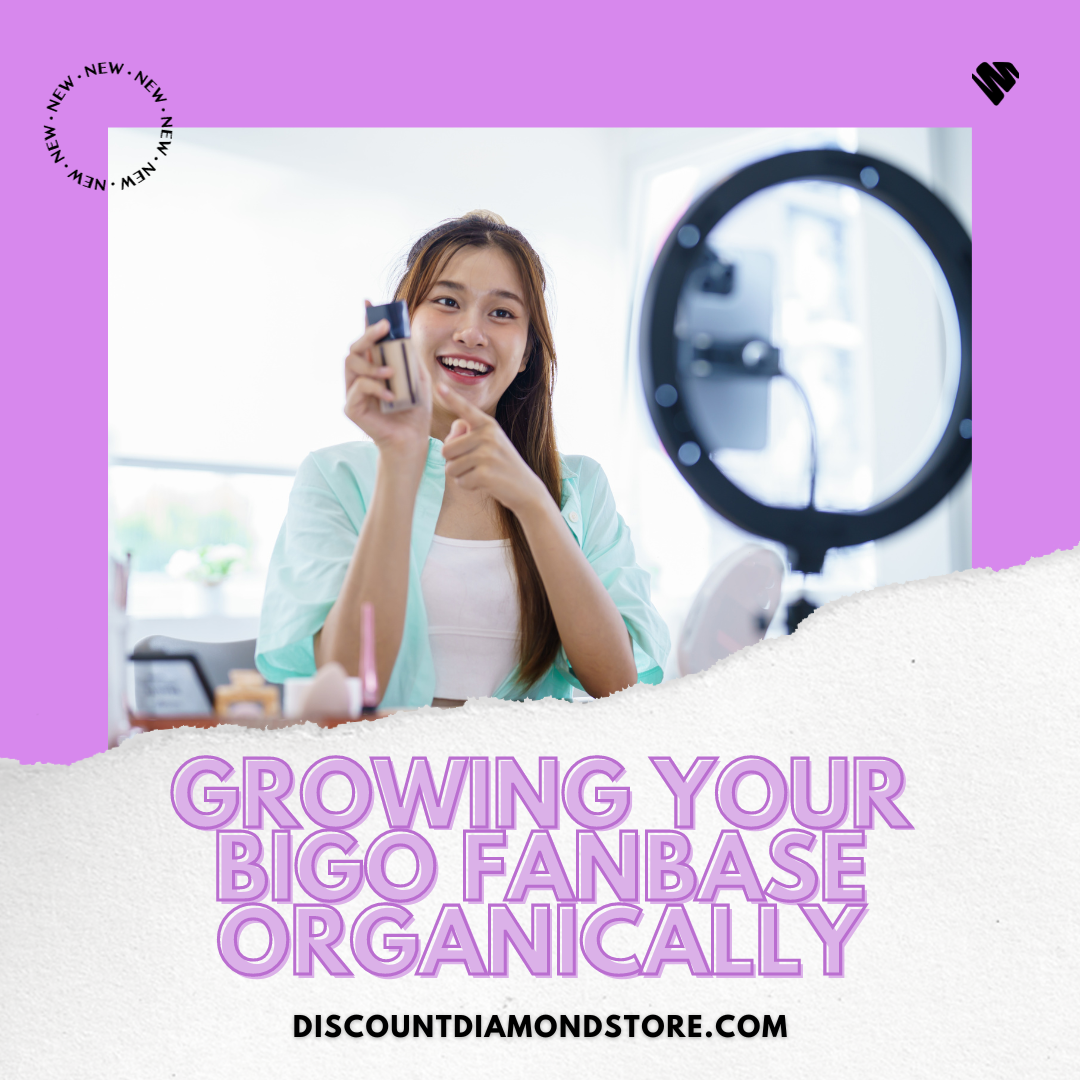 Growing Your Bigo Fanbase Organically - Discount Diamond Store