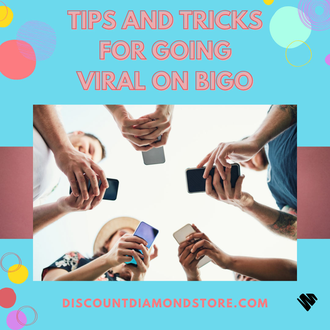 Tips and Tricks for Going Viral on Bigo - Discount Diamond Store