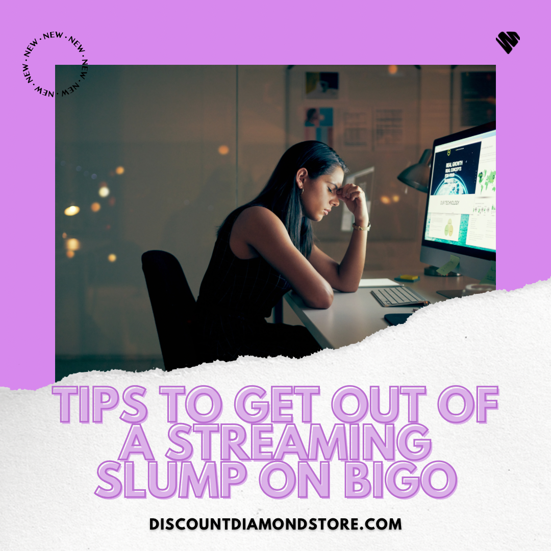 Tips to Get Out of a Streaming Slump on BIGO - Discount Diamond Store