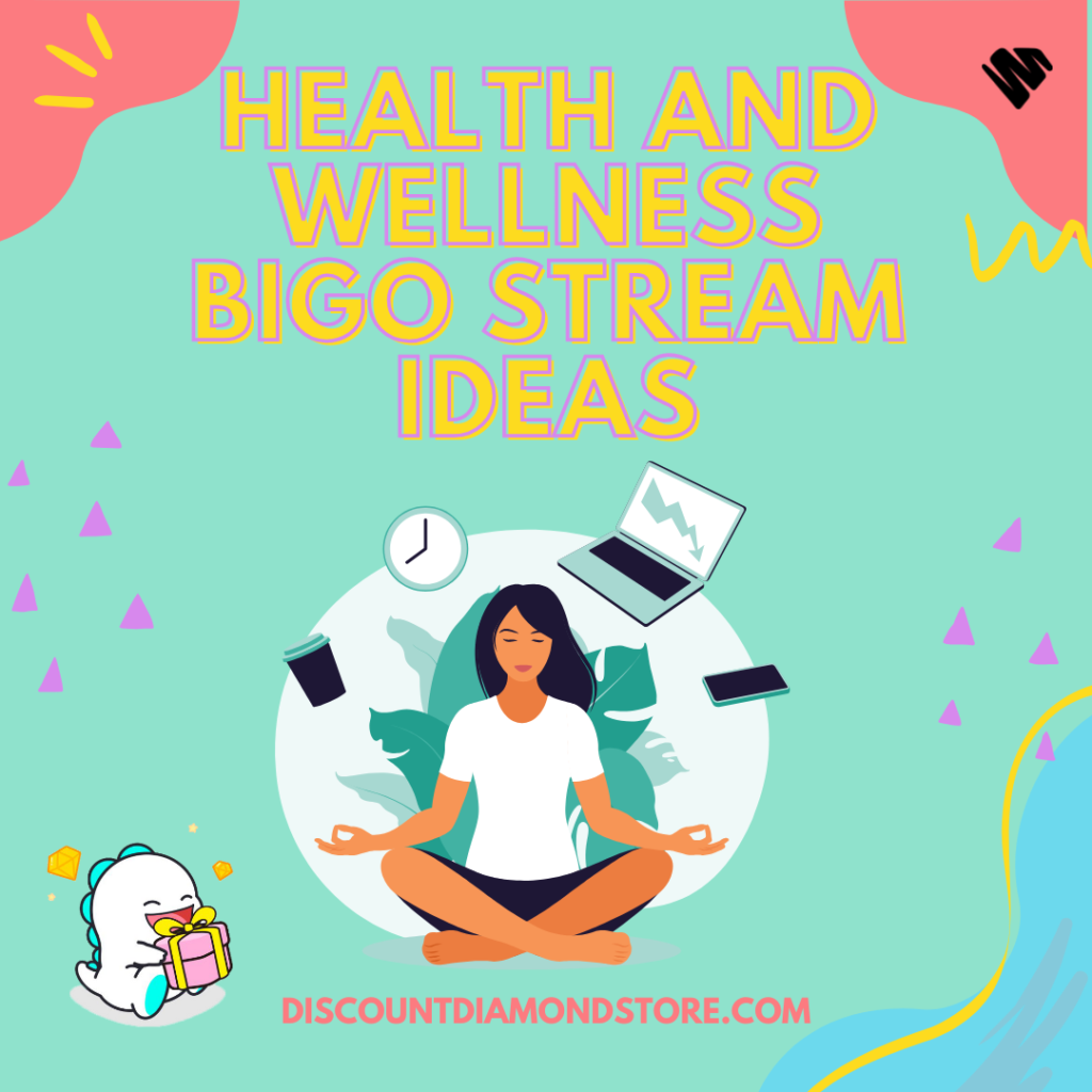 Health and Wellness Bigo Stream Ideas - Discount Diamond Store